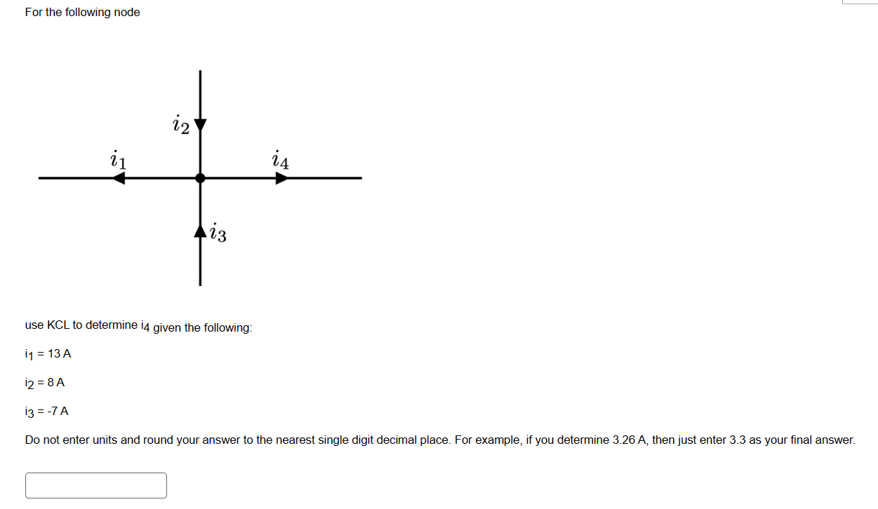 Solved For the following nodeuse KCL to determine i4 given | Chegg.com Solved For the following nodeuse KCL to determine i4 given | Chegg.com