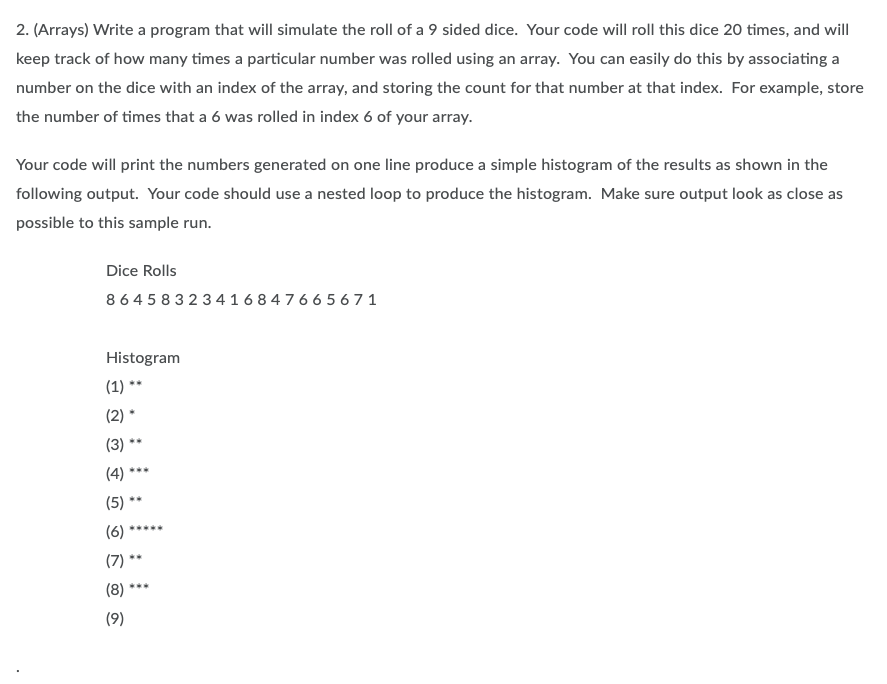 Solved 2. (Arrays) Write a program that will simulate the | Chegg.com