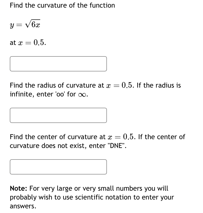 Solved Find the curvature of the function y=6x at x=0.5. | Chegg.com