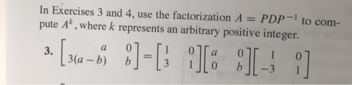 Solved In Exercises 3 and 4, use the factorization A = PDP-1 | Chegg.com