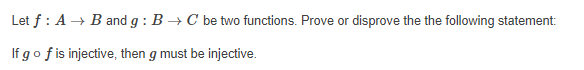 Solved Let f : A + B and g: B+C be two functions. Prove or | Chegg.com