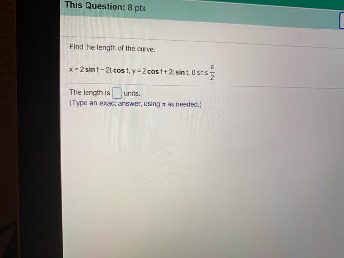 Solved This Question: 8 pts Find the length of the curve. | Chegg.com