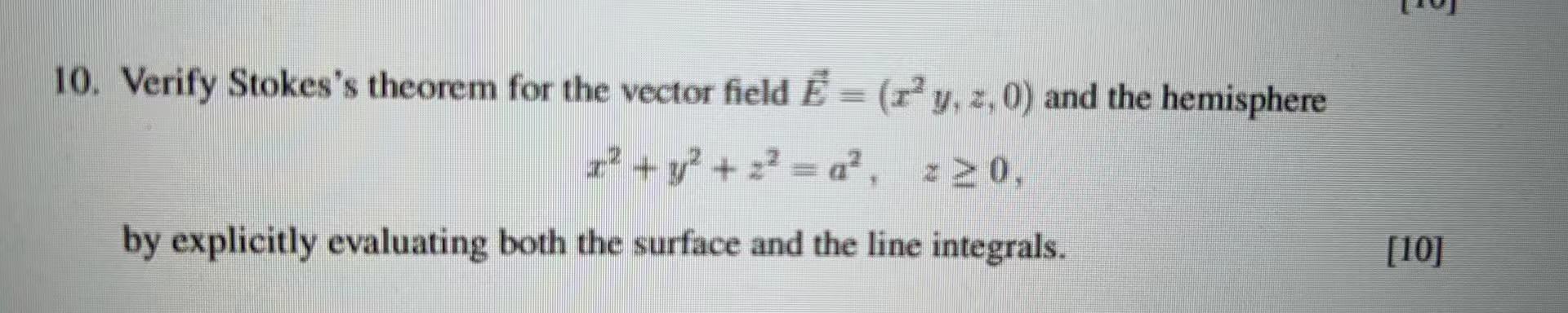 Solved 10 ) 10. Verify Stokes's theorem for the vector field | Chegg.com