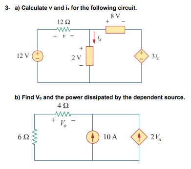Solved 3- a) Calculate v and ix for the following circuit. | Chegg.com
