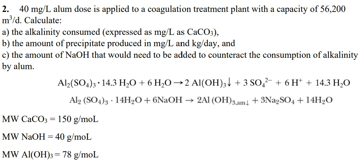Solved 2. 40 mg/L alum dose is applied to a coagulation | Chegg.com