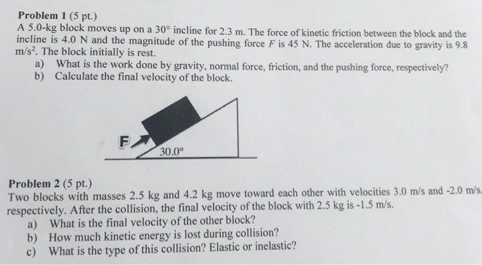 Solved Problem 1 (5 pt.) A 5.0-kg block moves up on a 30° | Chegg.com