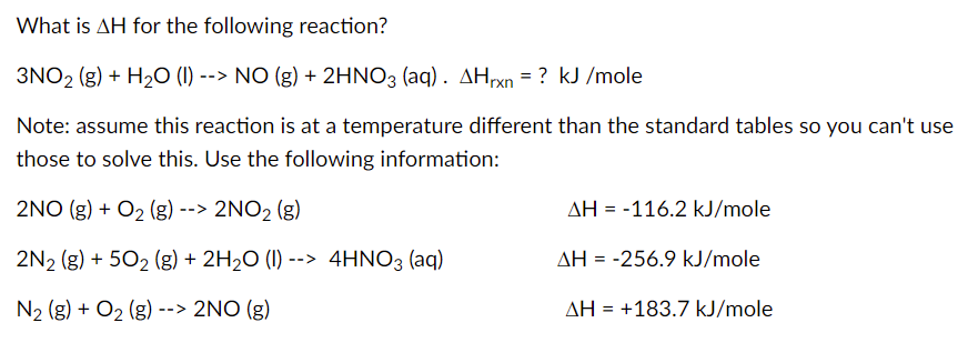 Solved What is AH for the following reaction? 3NO2 (g) + H20 | Chegg.com
