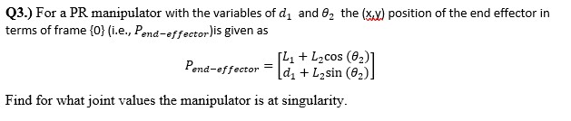 Solved Q3.) For a PR manipulator with the variables of d1 | Chegg.com
