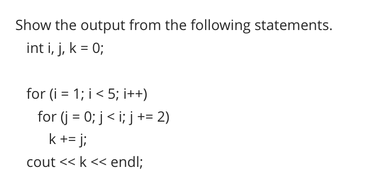 Solved Show the output from the following statements. int | Chegg.com