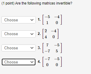 Solved (1 point) Are the following matrices invertible? 1. | Chegg.com