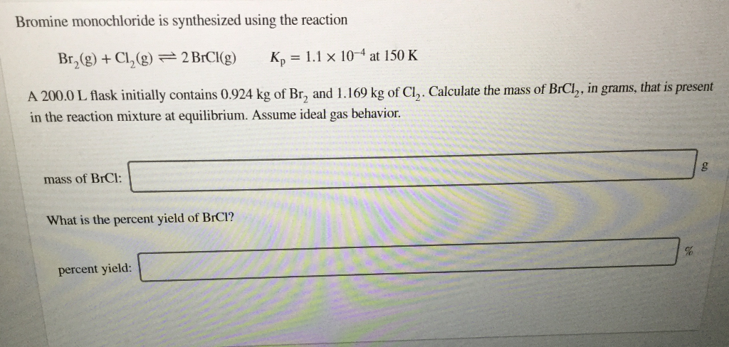 Solved Bromine monochloride is synthesized using the | Chegg.com