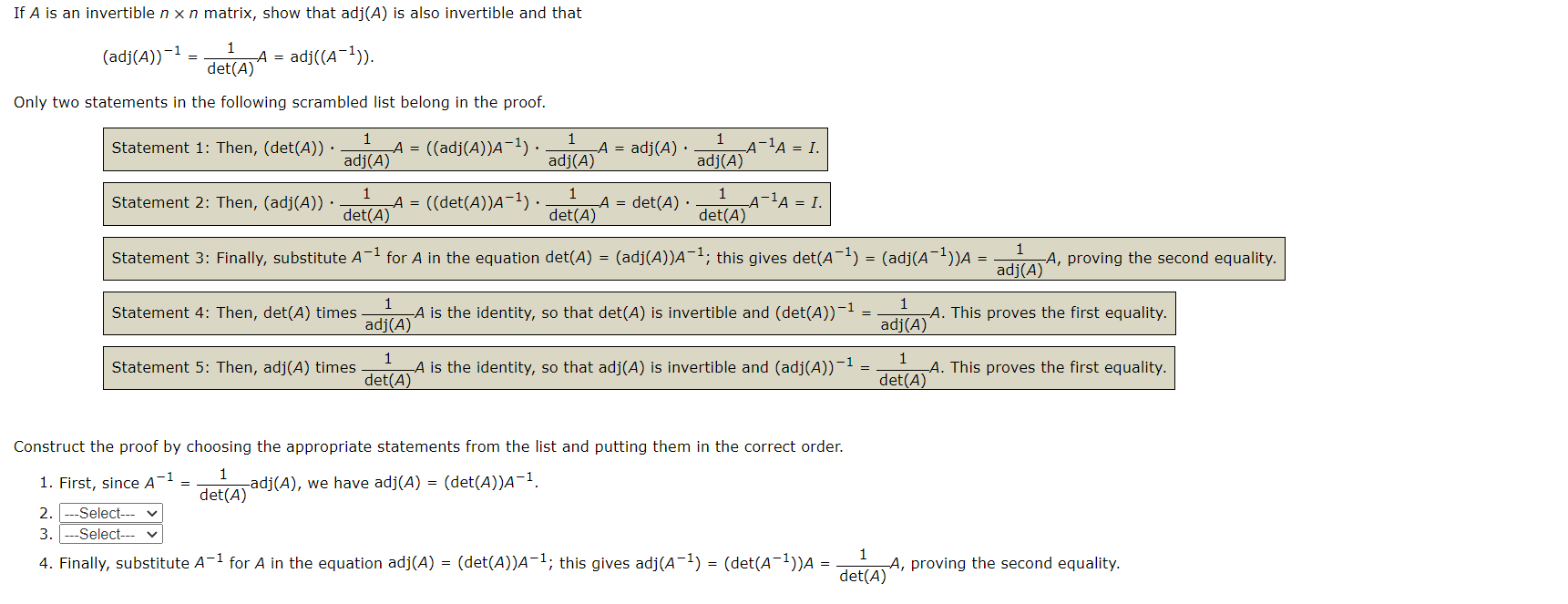 Solved (adj(A))−1=det(A)1A=adj((A−1)). Only two statements | Chegg.com
