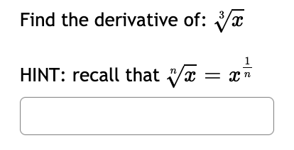 Solved Find the derivative of: 1 HINT: recall that væ= x n | Chegg.com