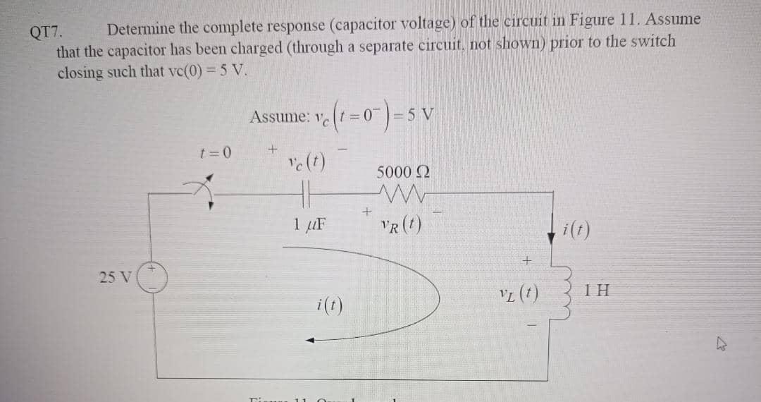 Solved QT7. Determine the complete response (capacitor | Chegg.com