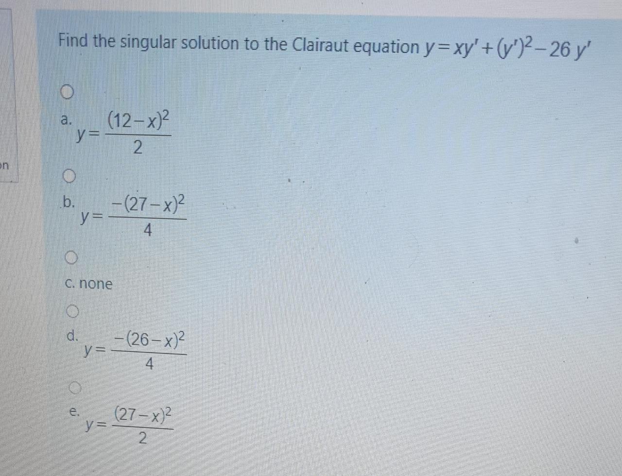 Solved Find the singular solution to the Clairaut equation | Chegg.com