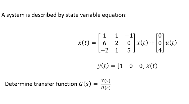 Solved A system is described by state variable equation: | Chegg.com