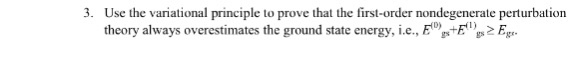 Solved Use the variational principle to prove that the | Chegg.com