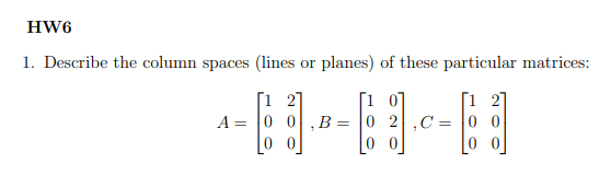 Solved 1. Describe the column spaces (lines or planes) of | Chegg.com