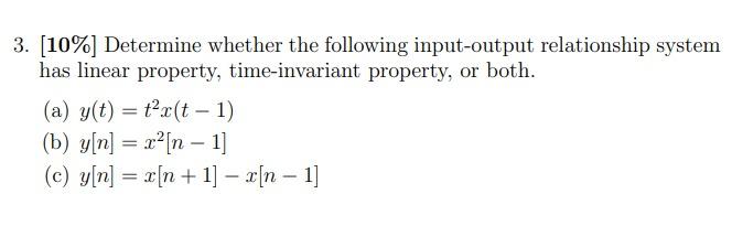 Solved 3. [10%] Determine whether the following input-output | Chegg.com