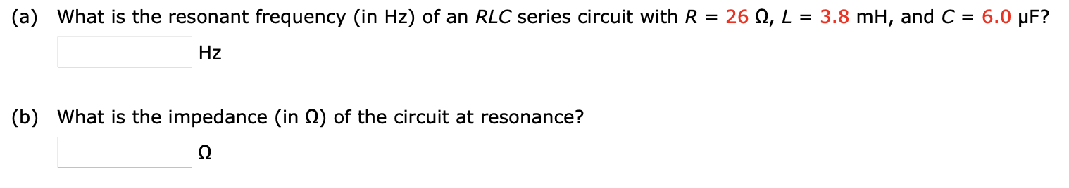 Solved (a) What is the resonant frequency (in Hz ) of an RLC | Chegg.com