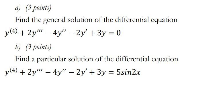 Solved a) (3 points) Find the general solution of the | Chegg.com