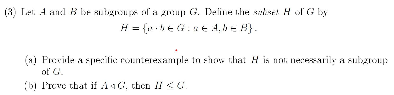 Solved 3) Let A and B be subgroups of a group G. Define the | Chegg.com