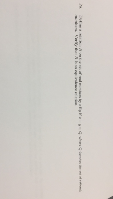 Solved 2a. Define a relation R on the set of real numbers by | Chegg.com