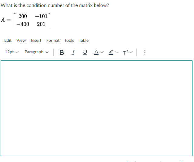 Solved What is the condition number of the matrix below? 200 | Chegg.com