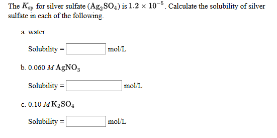 Solved The Ksp for silver sulfate (Ag, S04) is 1.2 x 10-5. | Chegg.com