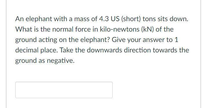 Solved An elephant with a mass of 4.3 US (short) tons sits | Chegg.com