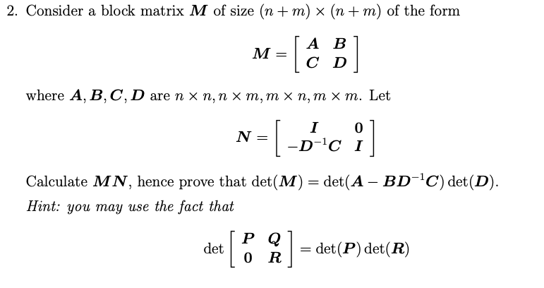 Solved 2. Consider a block matrix M of size (n + m) x (n + | Chegg.com