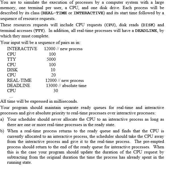 Solved You are to simulate the execution of processes by a | Chegg.com