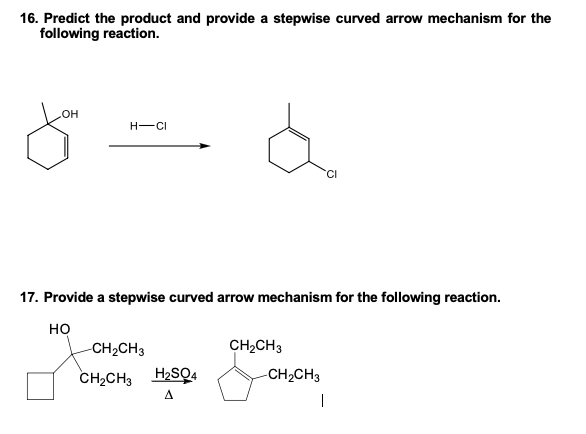 Solved 16. Predict the product and provide a stepwise curved | Chegg.com
