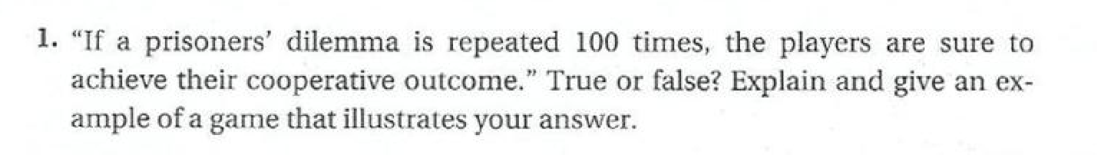 Solved 'If a prisoners' dilemma is repeated 100 ﻿times, the | Chegg.com