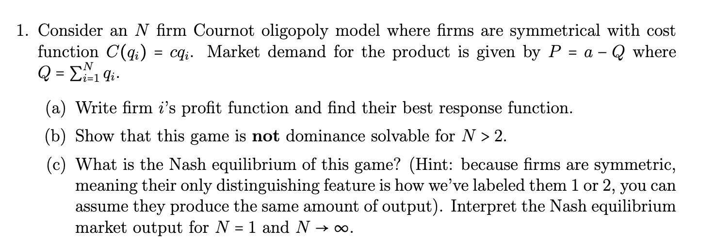 Solved 1. Consider an N firm Cournot oligopoly model where | Chegg.com