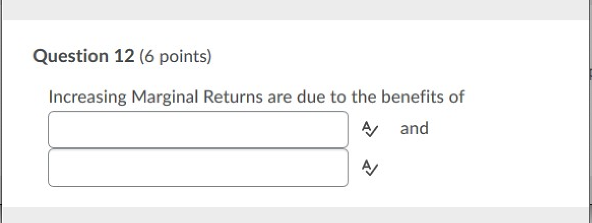 Solved Question 12 (6 points) Increasing Marginal Returns | Chegg.com