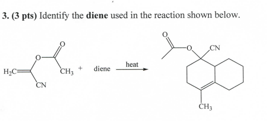 Solved 3. (3 pts) Identify the diene used in the reaction | Chegg.com