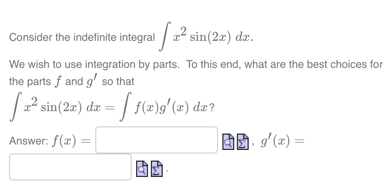 Solved Consider the indefinite integral ∫x2sin(2x)dx. We | Chegg.com