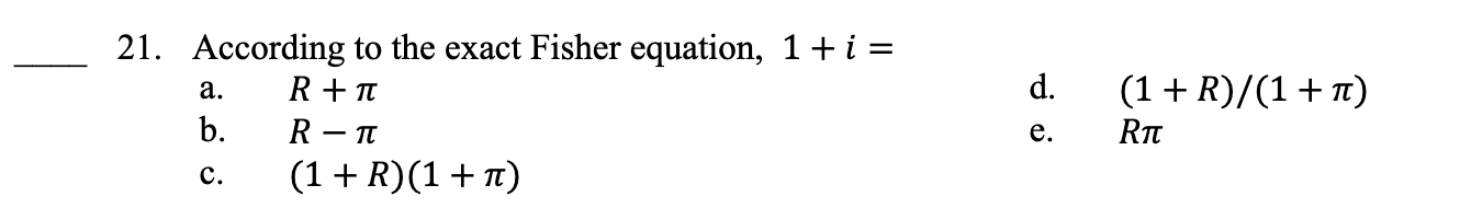 Solved 21. According to the exact Fisher equation, 1+i= a. | Chegg.com