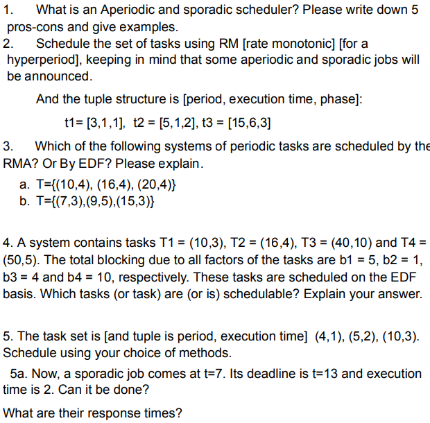 Solved 1. What is an Aperiodic and sporadic scheduler? | Chegg.com