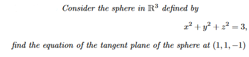 Solved Consider the sphere in R3 defined by x2+y2+z2=3 find | Chegg.com