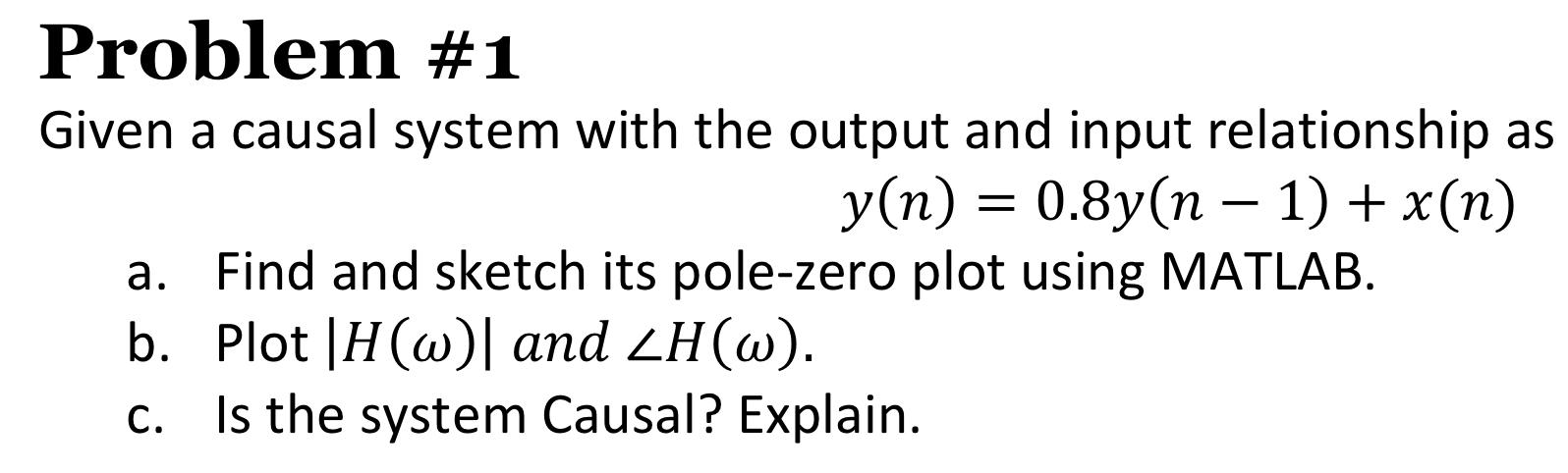 Solved Problem \#1 Given a causal system with the output and | Chegg.com