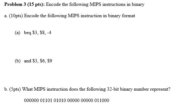 Solved Problem 3 (15 pts): Encode the following MIPS | Chegg.com Solved Problem 3 (15 pts): Encode the following MIPS | Chegg.com