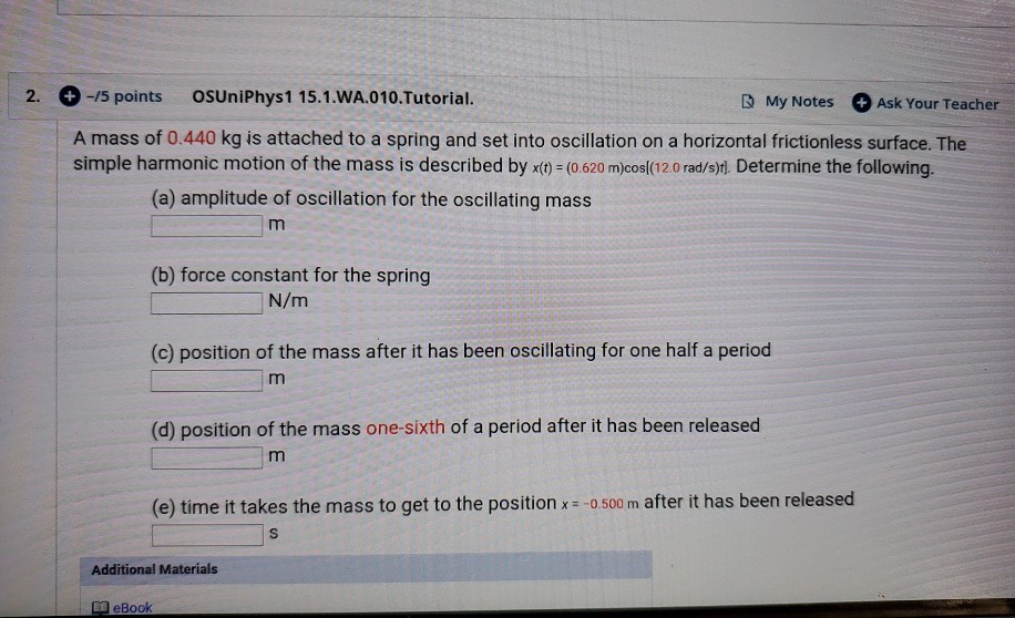 Solved 2. -15 points OSUniPhys1 15.1.WA.010.Tutorial. My | Chegg.com Solved 2. -15 points OSUniPhys1 15.1.WA.010.Tutorial. My | Chegg.com