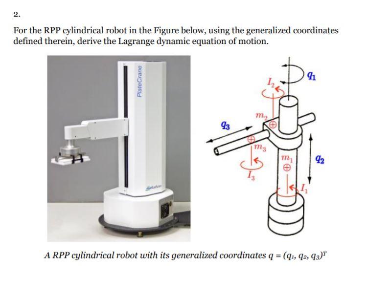 Solved 2. For the RPP cylindrical robot in the Figure below, | Chegg.com