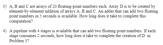 Solved 3) A. B and C are arrays of 20 floating-point numbers | Chegg.com