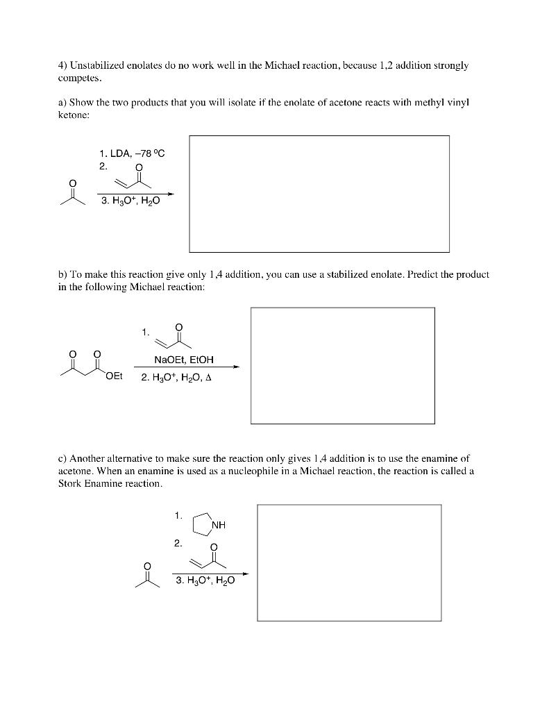 Solved 4) Unstabilized enolates do no work well in the | Chegg.com