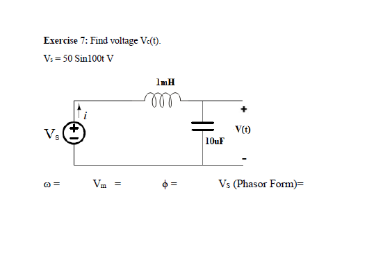 Solved Exercise 7: Find voltage Vc(t) Vs =50 Sin100t V lmH | Chegg.com