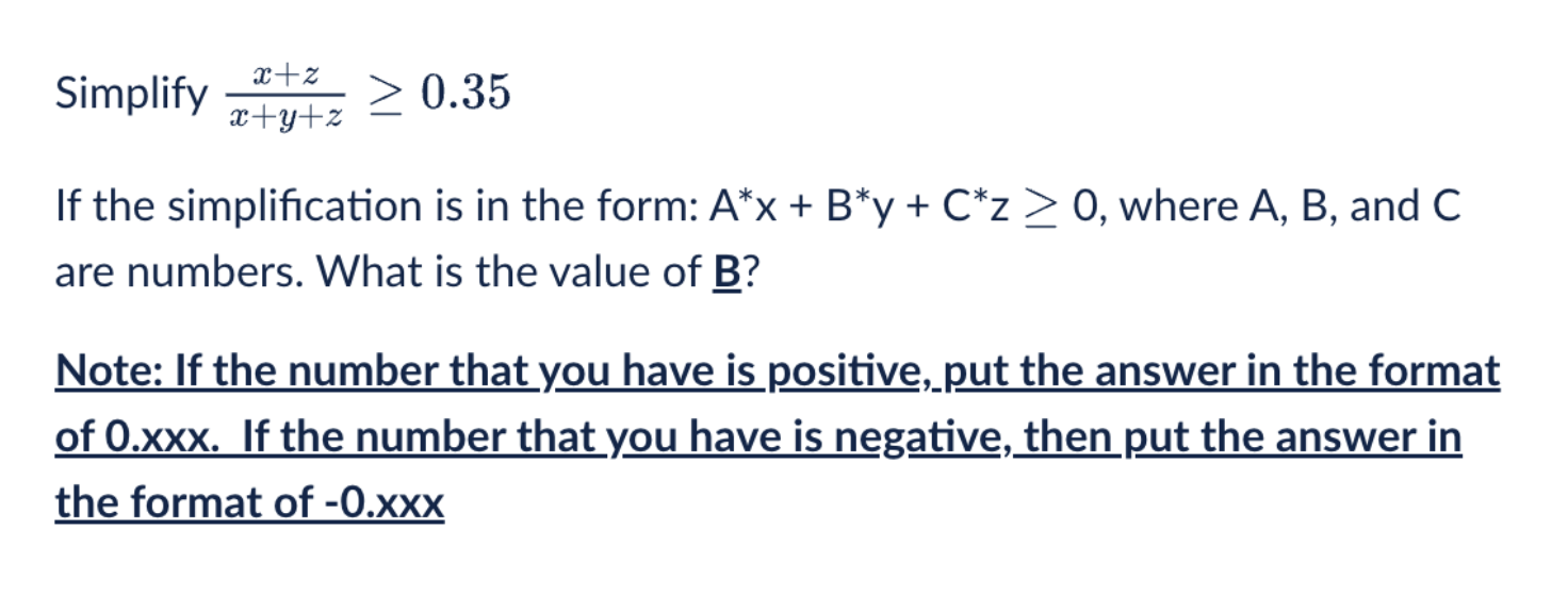 Solved Simplify x+y+zx+z≥0.35 If the simplification is in | Chegg.com