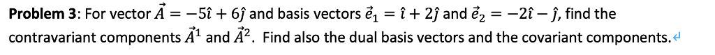 Solved Problem 3: For vector A-:-51+ 6) and basis vectors | Chegg.com